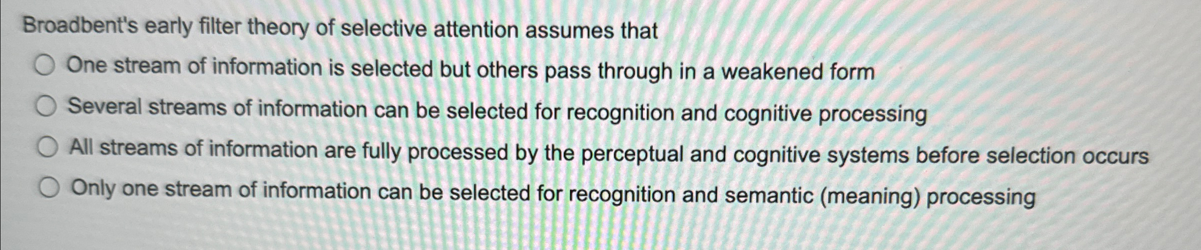 Solved Broadbent's early filter theory of selective | Chegg.com