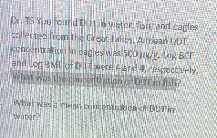 Solved Dr. TS You found DDT in water, fish, and eagles | Chegg.com
