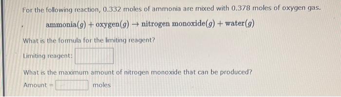Solved For the following reaction, 0.332 moles of ammonia | Chegg.com
