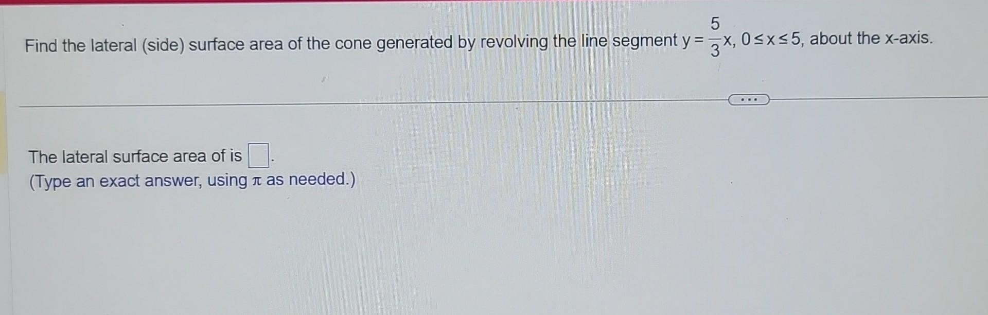Solved Find the lateral (side) surface area of the cone | Chegg.com