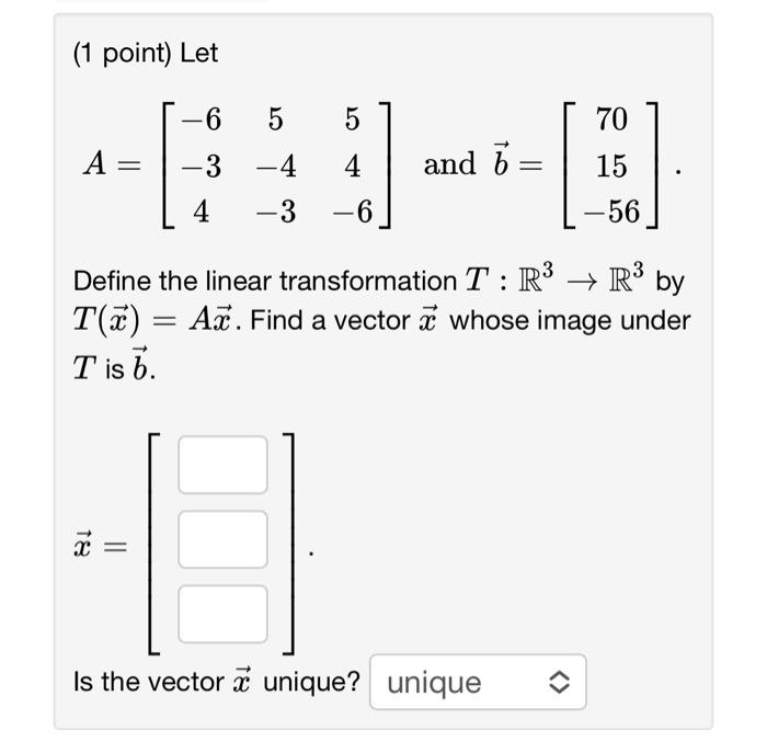 Solved (1 point) Let A=⎣⎡−6−345−4−354−6⎦⎤ and b=⎣⎡7015−56⎦⎤ | Chegg.com