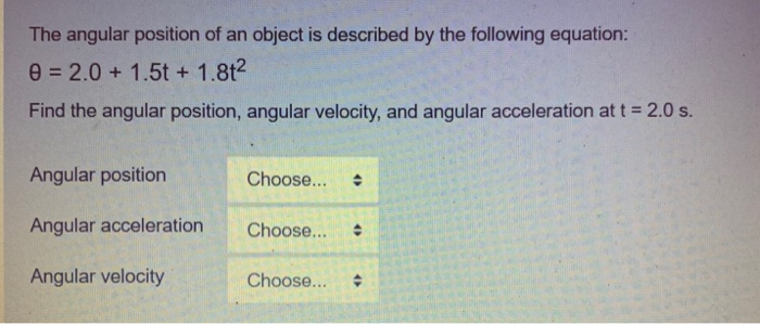Solved The angular position of an object is described by the | Chegg.com