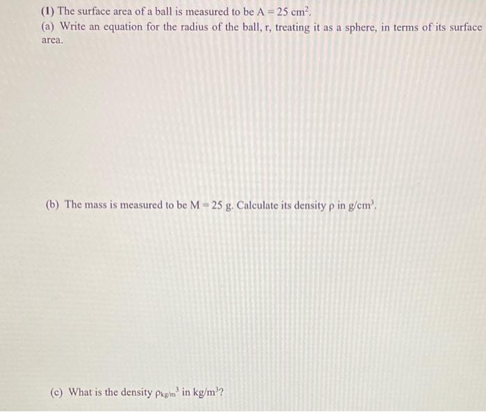 Solved (1) The surface area of a ball is measured to be A = | Chegg.com