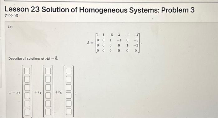 Solved Lesson 23 Solution of Homogeneous Systems: Problem 3 | Chegg.com