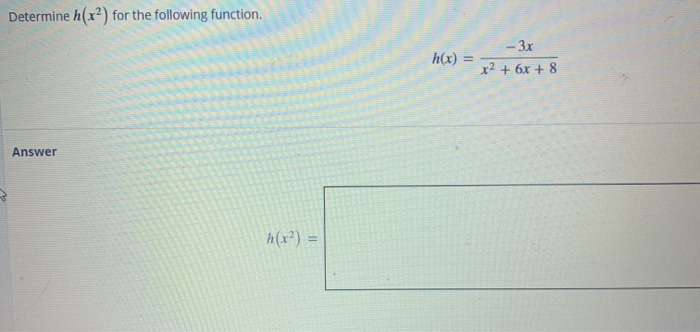 Solved Determine h(x2) for the following function. Answer | Chegg.com
