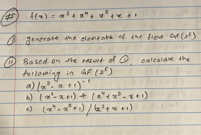 Solved 7) f(x)=x5+x4+x3+x+1 (1). generate the elements of | Chegg.com