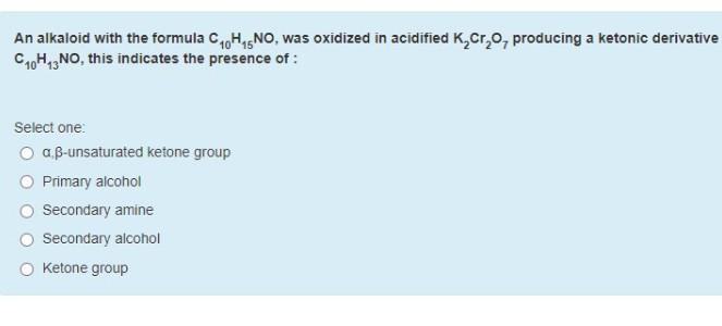 Solved An alkaloid with the formula C10H15NO, was oxidized | Chegg.com