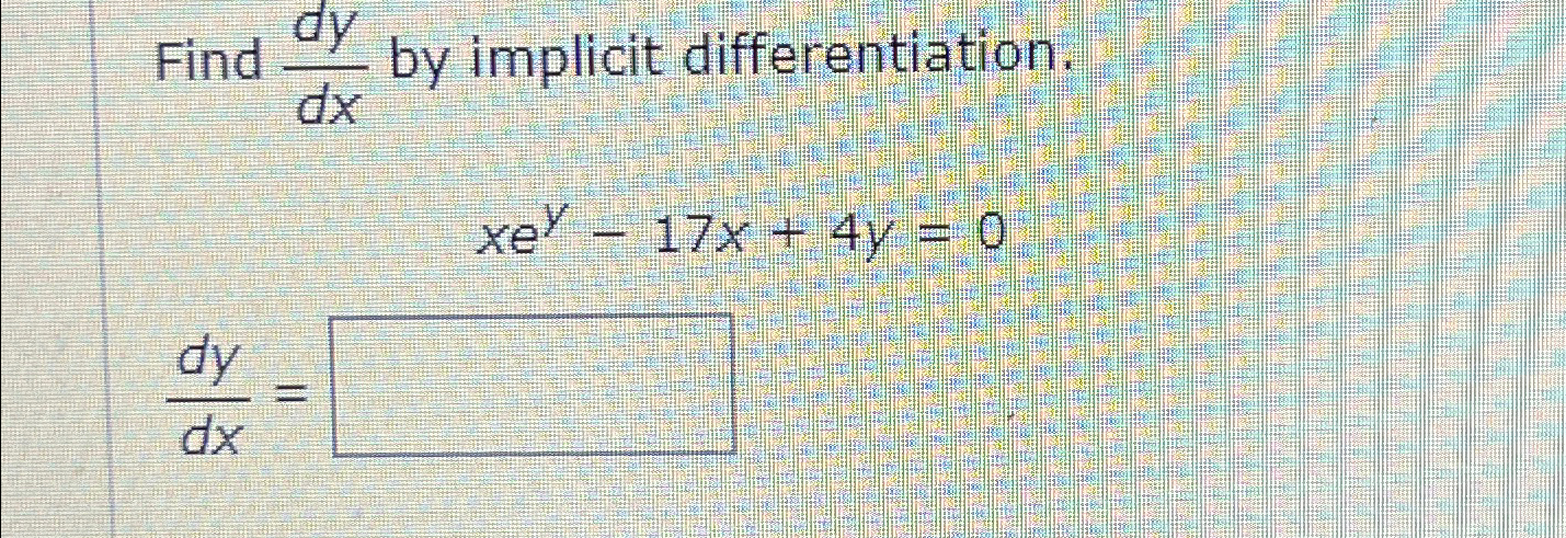 Solved Find dydx ﻿by implicit | Chegg.com