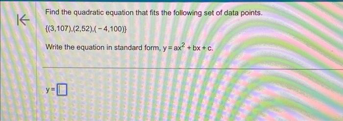 Solved Find the quadratic equation that fits the following | Chegg.com