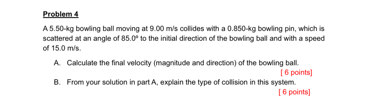 Solved Problem 4A 5.50-kg ﻿bowling ball moving at 9.00ms | Chegg.com
