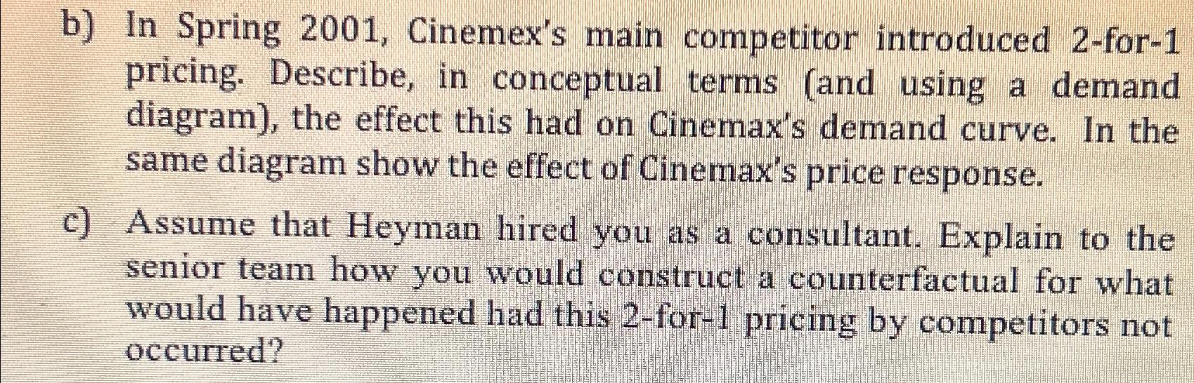 Solved b) ﻿In Spring 2001, ﻿Cinemex's main competitor | Chegg.com