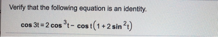 Solved Verify that the following equation is an identity. | Chegg.com