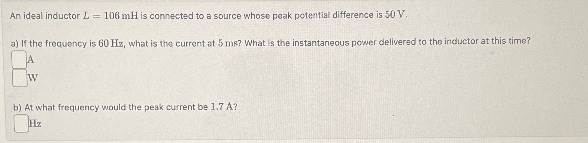 Solved An ideal inductor L=106mH ﻿is connected to a source | Chegg.com