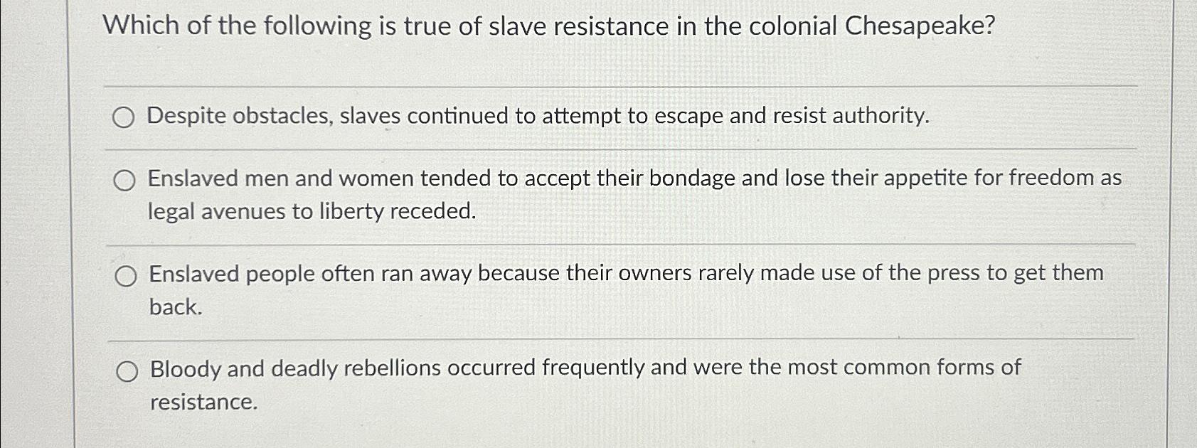 Solved Which of the following is true of slave resistance in | Chegg.com