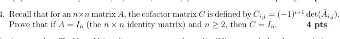 Solved 1. Recall that for an nxn matrix A, the cofactor | Chegg.com