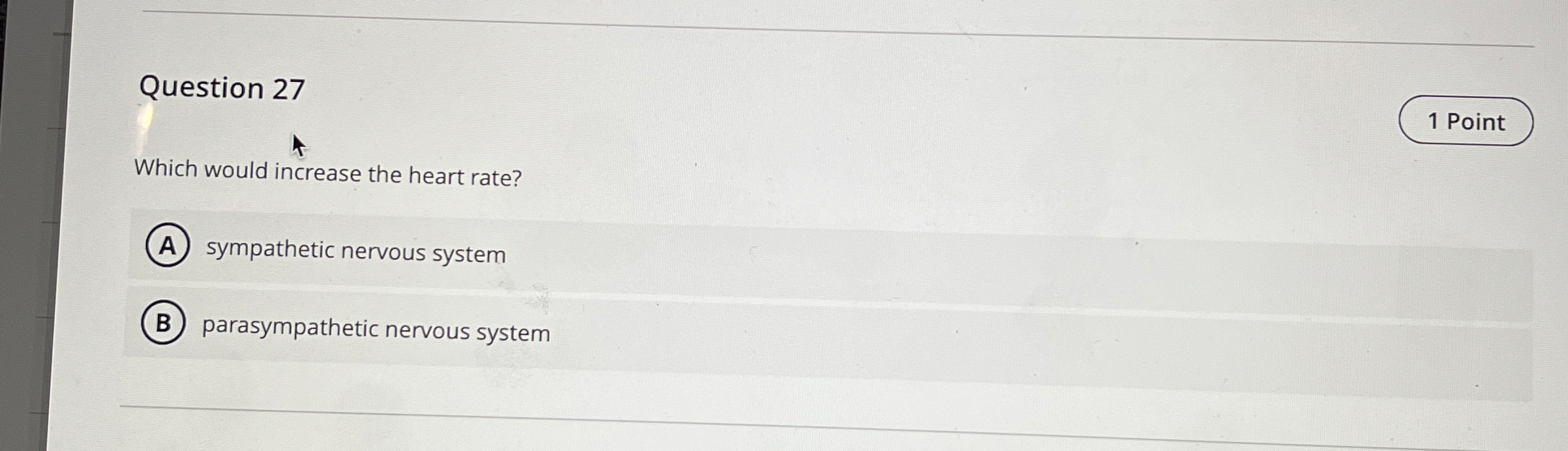 Solved Question 271 ﻿PointWhich would increase the heart | Chegg.com