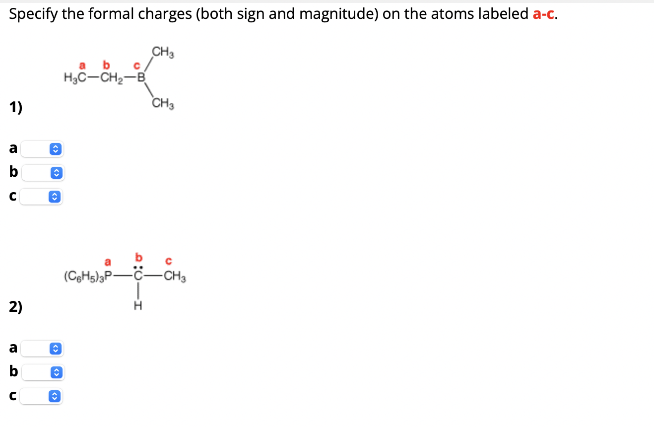 Solved Specify the formal charges (both sign and magnitude) | Chegg.com