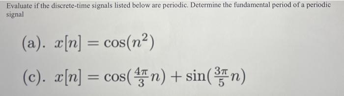 Solved Evaluate if the discrete-time signals listed below | Chegg.com