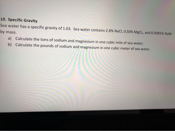 Solved 10. Specific Gravity Sea water has a specific gravity | Chegg.com