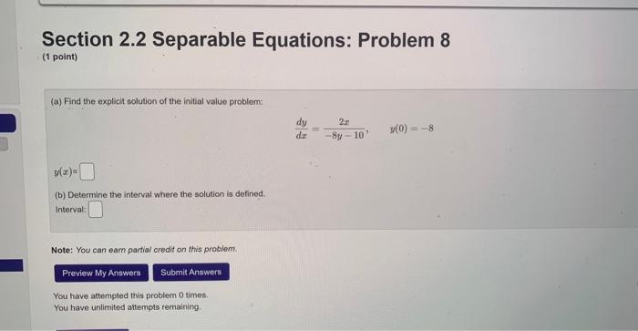 Solved Section 2.2 Separable Equations: Problem 8 (1 point) | Chegg.com
