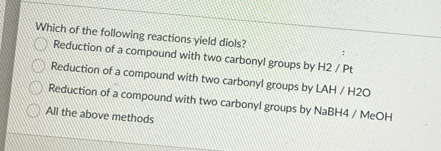 Solved Which of the following reactions yield | Chegg.com