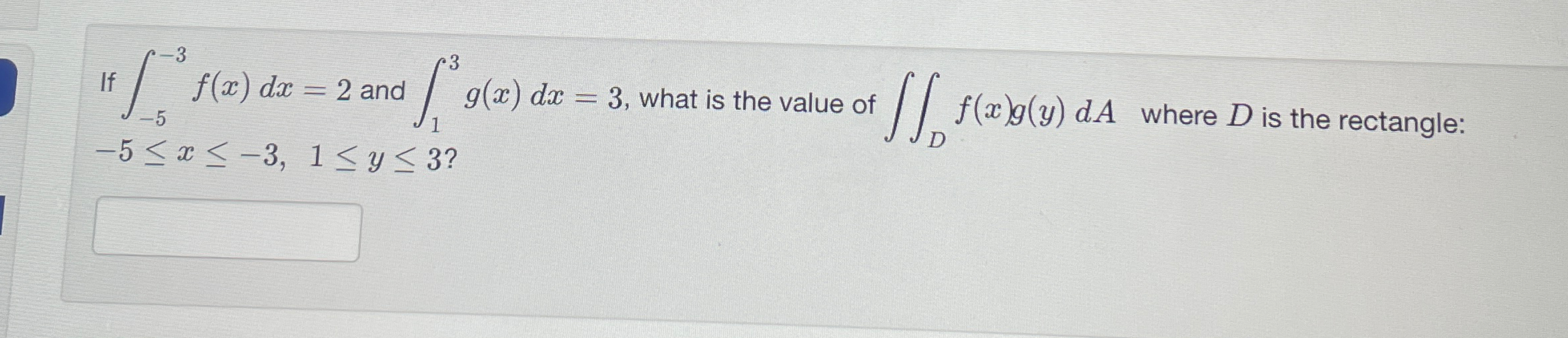 Solved If ∫-5-3f(x)dx=2 ﻿and ∫13g(x)dx=3, ﻿what is the value | Chegg.com