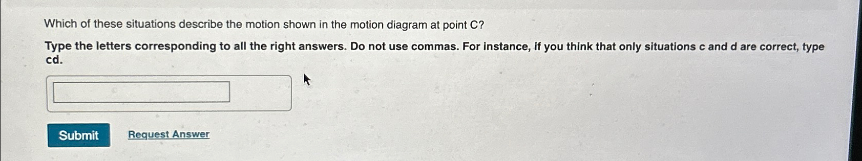 Solved Which of these situations describe the motion shown | Chegg.com Solved Which of these situations describe the motion shown | Chegg.com
