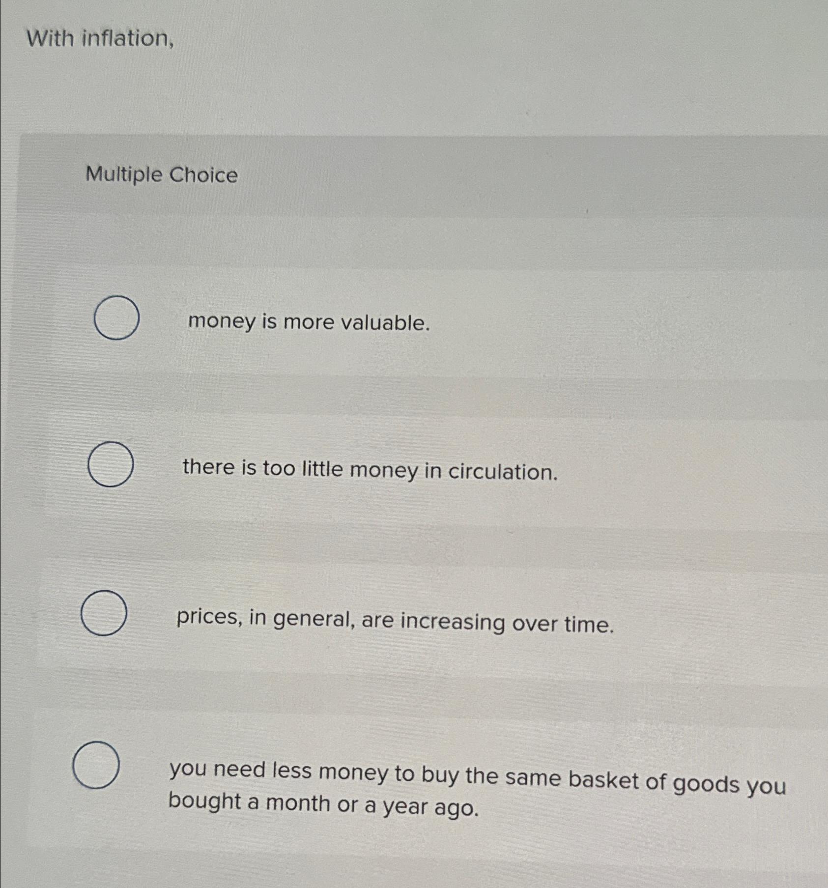 Solved With inflation,Multiple Choicemoney is more | Chegg.com