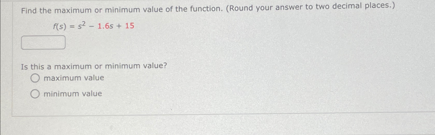 Solved Find the maximum or minimum value of the function. | Chegg.com