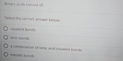 Solved Binary acids consist of:Select the carrect answer | Chegg.com