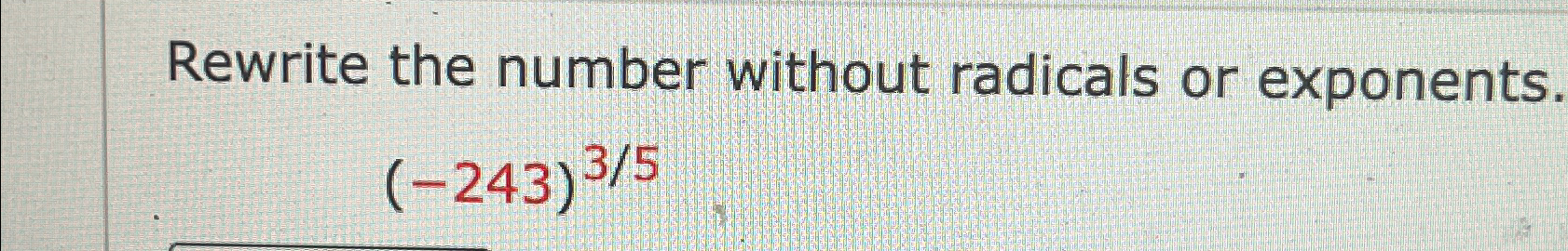 Solved Rewrite the number without radicals or | Chegg.com