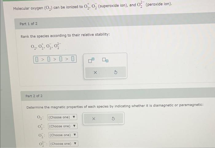 Solved Molecular oxygen (O2 ) can be ionized to | Chegg.com