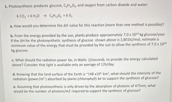 Solved 1. Photosynthesis produces glucose, C6H12O6 and | Chegg.com