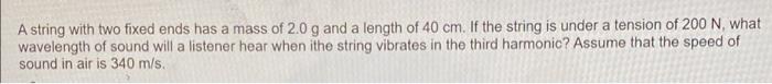 Solved A string with two fixed ends has a mass of 2.0 g and | Chegg.com