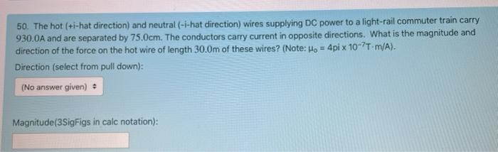 Solved 50. The hot (+i-hat direction) and neutral (-i-hat | Chegg.com