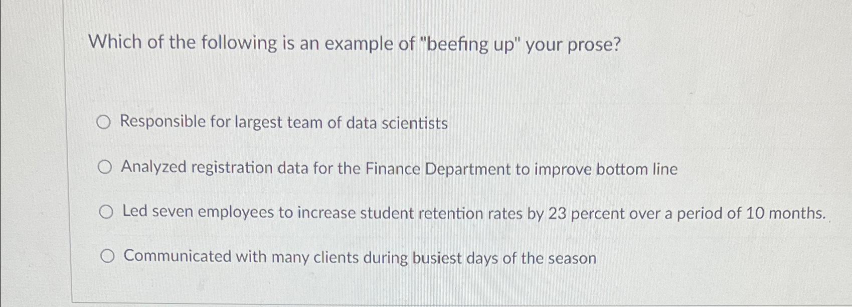 Solved Which of the following is an example of "beefing up" | Chegg.com