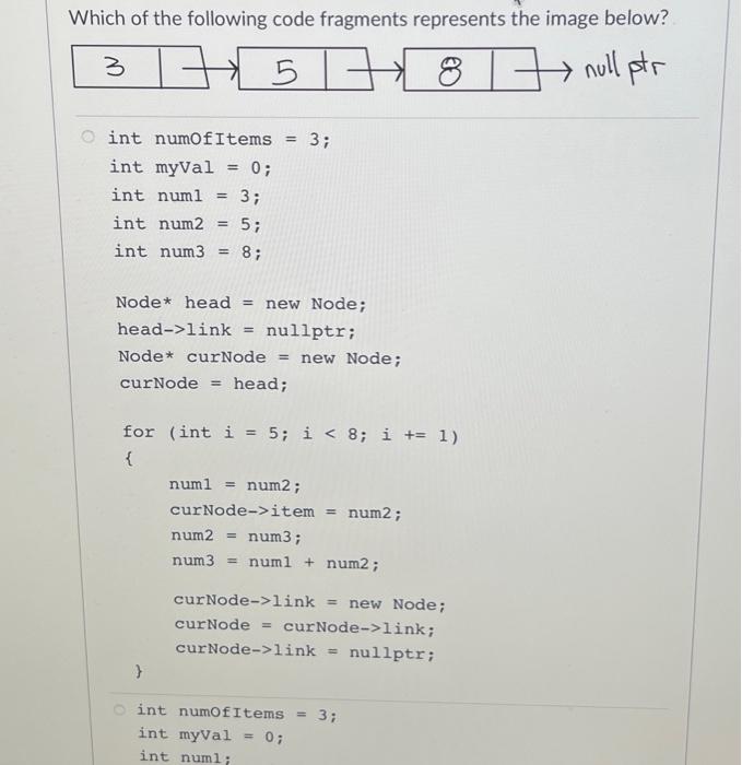 Solved Which of the following code fragments represents the | Chegg.com