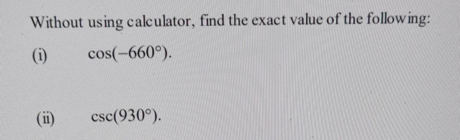 Solved Without using calculator, find the exact value of the | Chegg.com