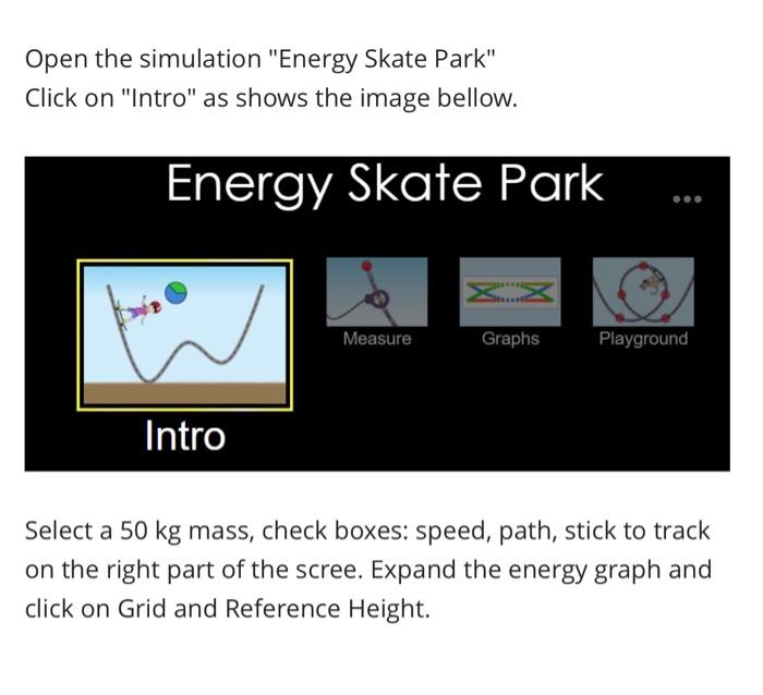 Solved Open the simulation "Energy Skate Park" Click on | Chegg.com