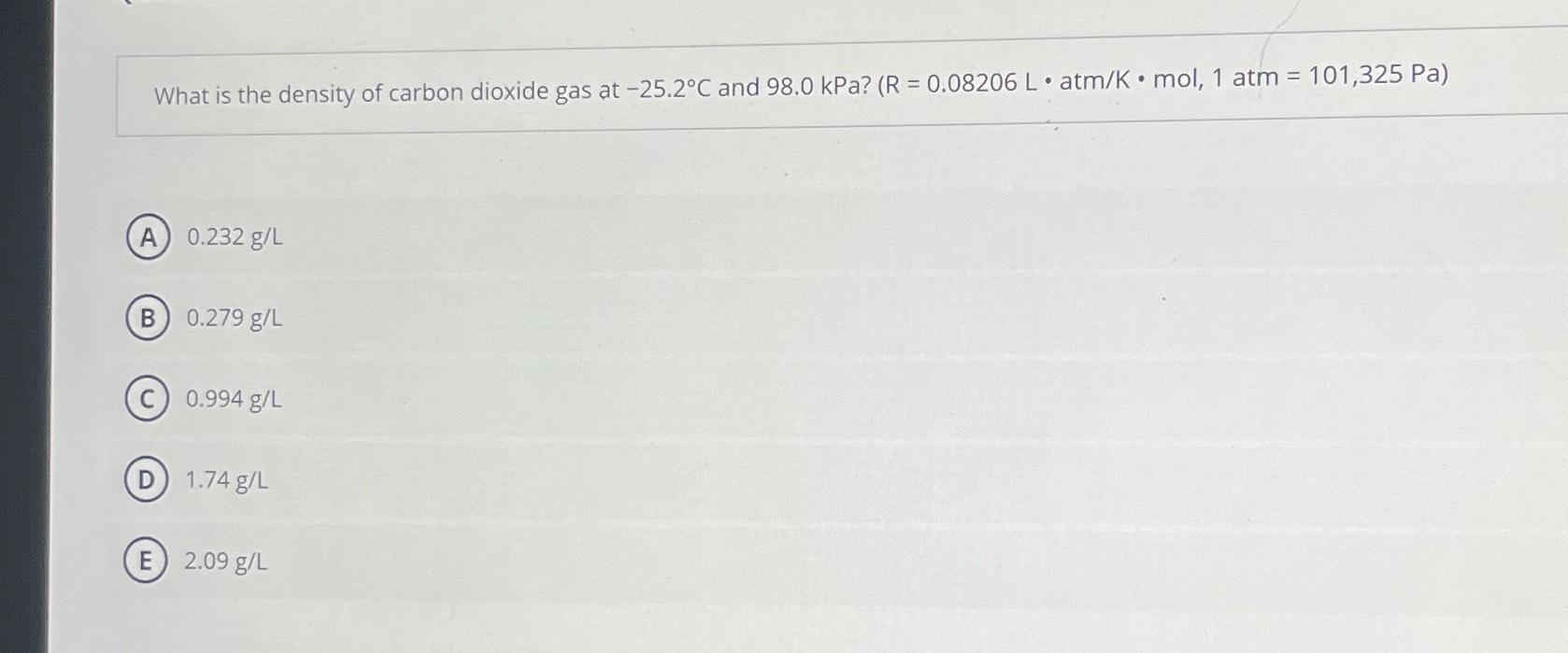 Solved What is the density of carbon dioxide gas at -25.2°C | Chegg.com