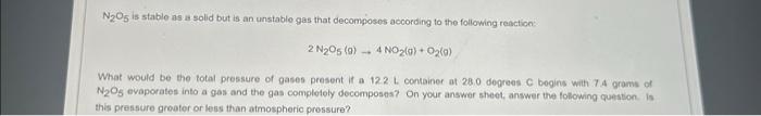 Solved N2O5 is stable as a solid but is an unstable gas that | Chegg.com