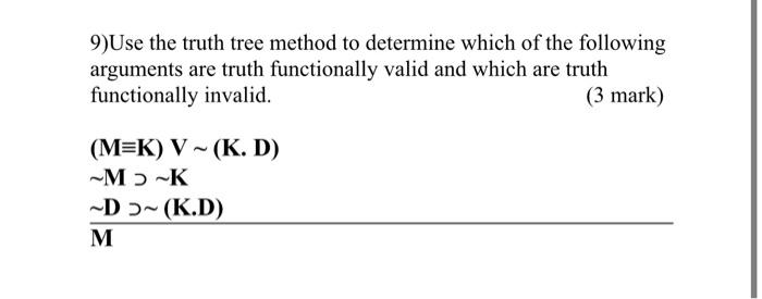 Solved 9)Use the truth tree method to determine which of the | Chegg.com