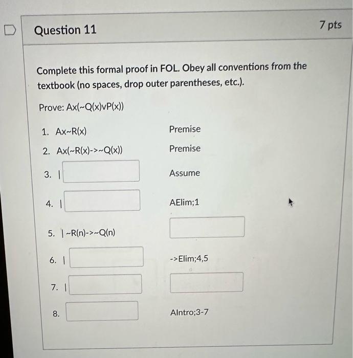 Question 11 7 pts Complete this formal proof in FOL. | Chegg.com