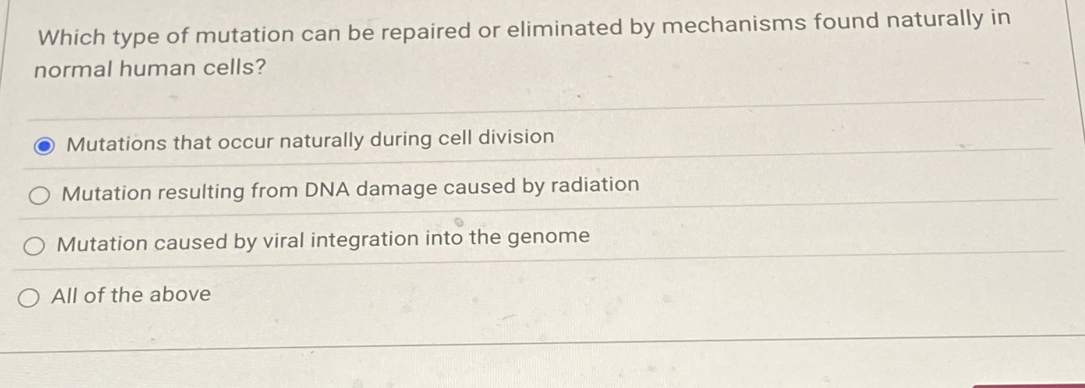 Solved Which type of mutation can be repaired or eliminated | Chegg.com