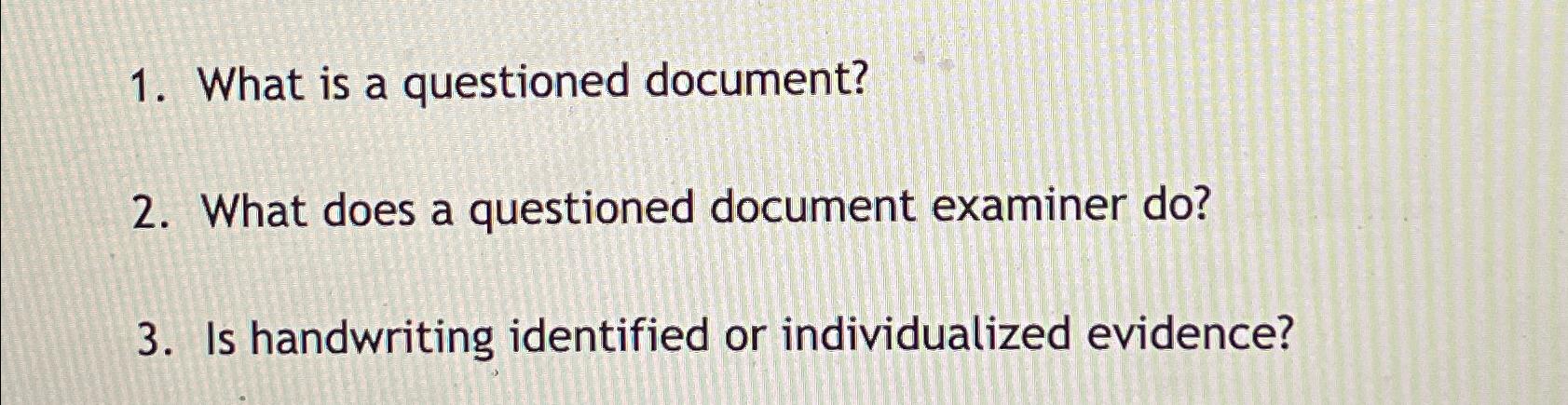Solved What is a questioned document?What does a questioned | Chegg.com