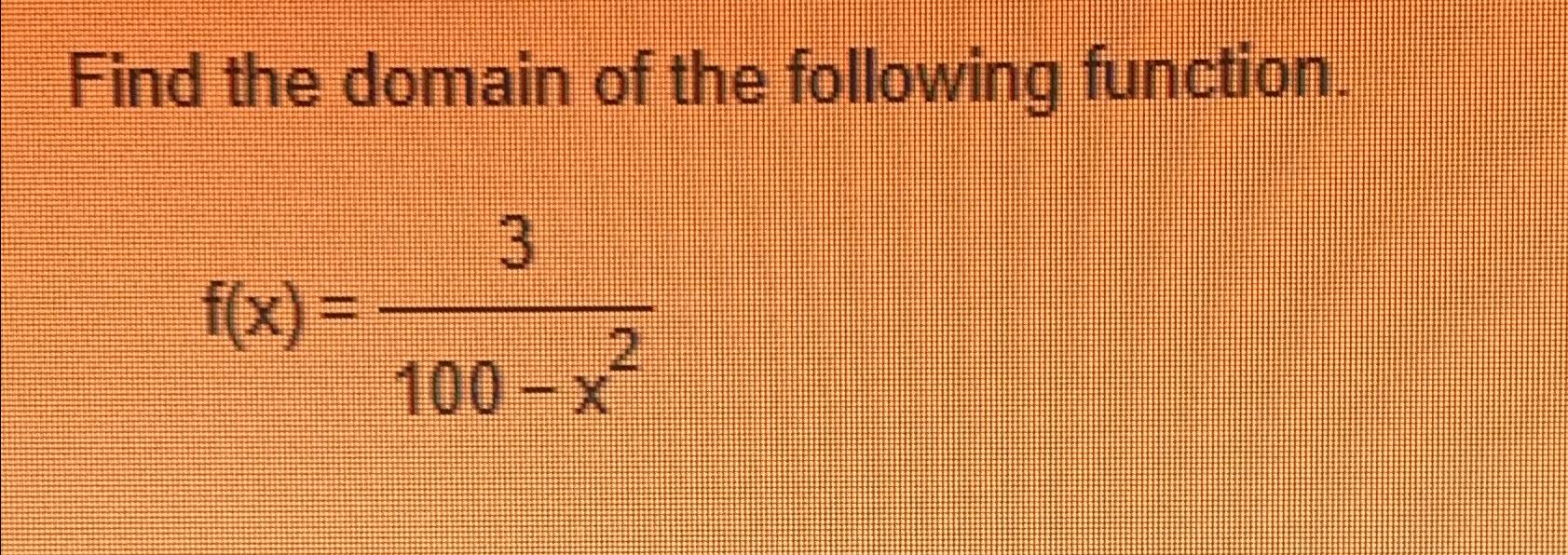 Solved Find The Domain Of The Following