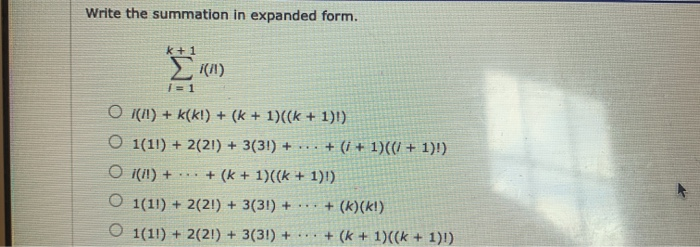 Solved Write the summation in expanded form. k+1 Σ Η = 1 Ο | Chegg.com