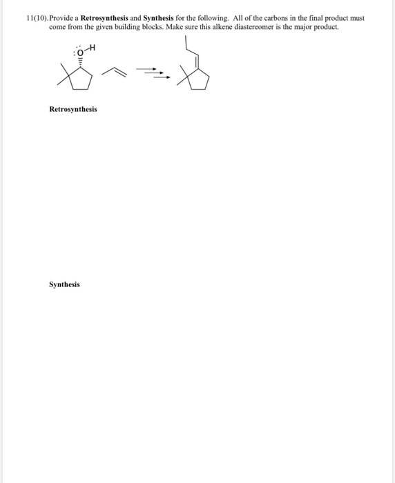 Solved 11(10). Provide a Retrosynthesis and Synthesis for | Chegg.com
