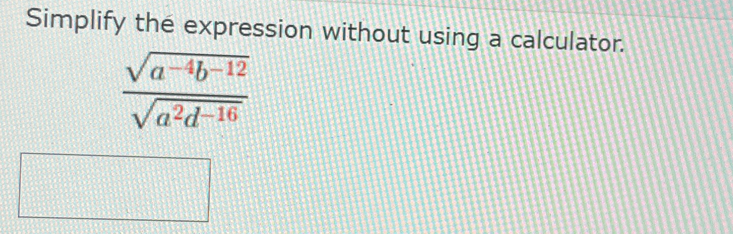 Solved Simplify the expression without using a | Chegg.com