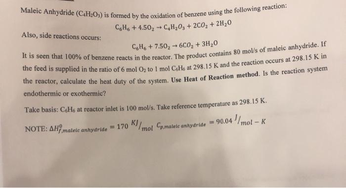 Solved Maleic Anhydride (C4H2O3) is formed by the oxidation | Chegg.com